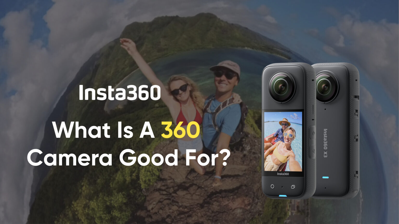 What Is a 360 Camera Good For? Uses & Benefits in 2025